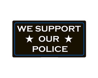 We Support Police Yard Sign - Etsy