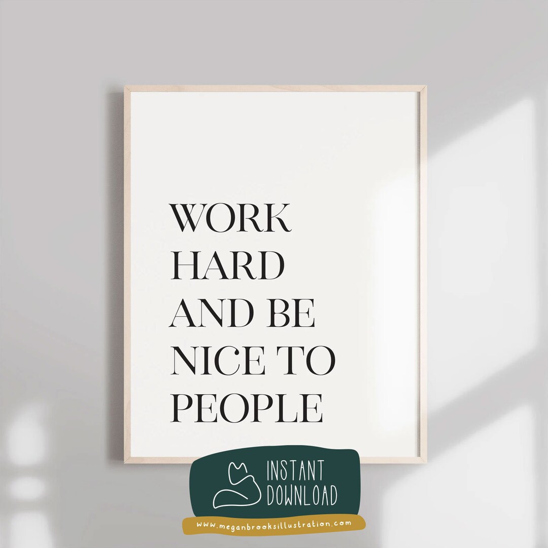 Work Hard Art, Be Nice Decor, INSTANT DOWNLOAD, Reminder Decor ...