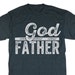 God Father Shirt. Tee. Gift. Funny Father's Day God Father Gift Present ...