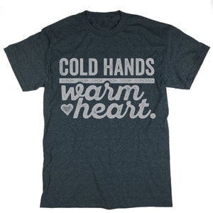 Cold Hands Warm Heart Shirt. Heart Quote Story Fashion Women Men Unisex ...