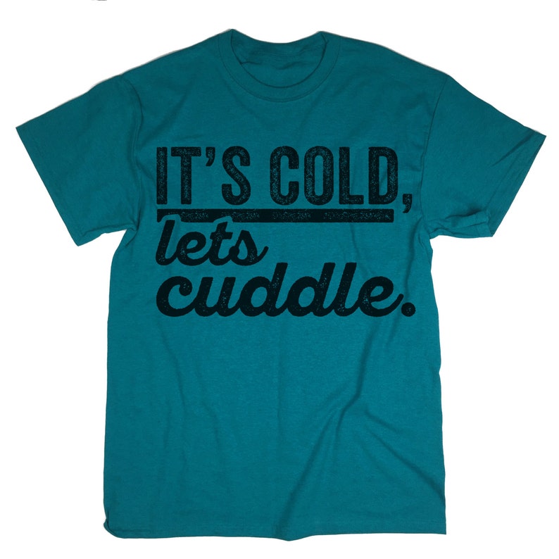 It's Cold Let's Cuddle Shirt. Cuddle Tee. Funny Shirt. - Etsy