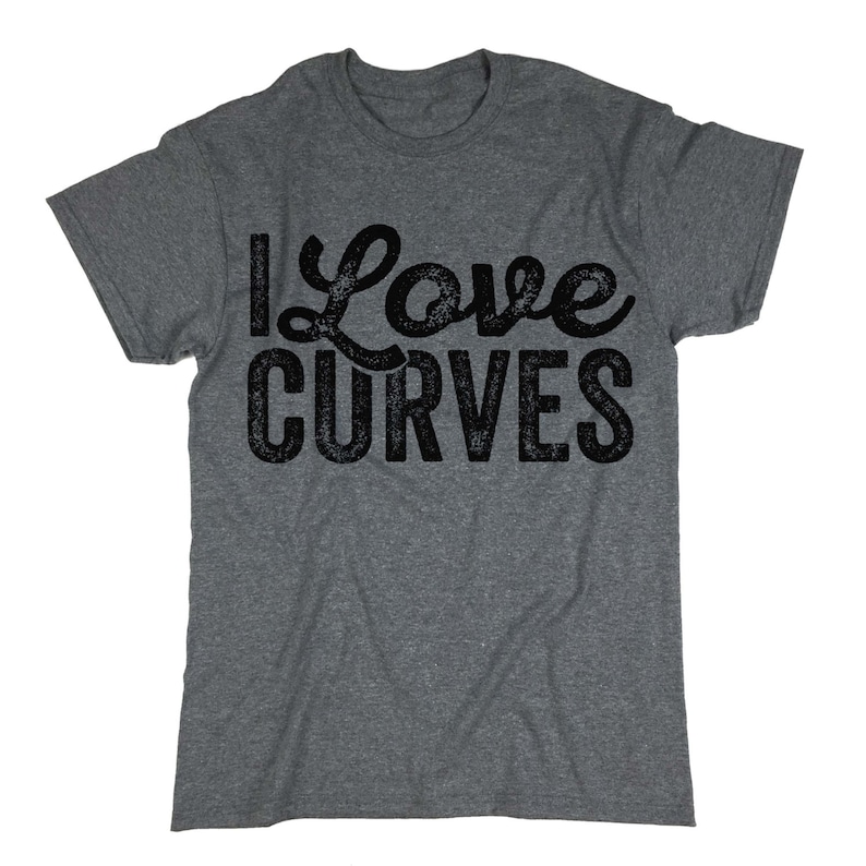 I Love Curves Shirt. Curvy. T-shirt. Unisex. Gift. Funny | Etsy