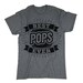 Pops Shirt. Best Pops Ever Shirt. Gift for Pop. Gift for Dad. Funny. Pa ...