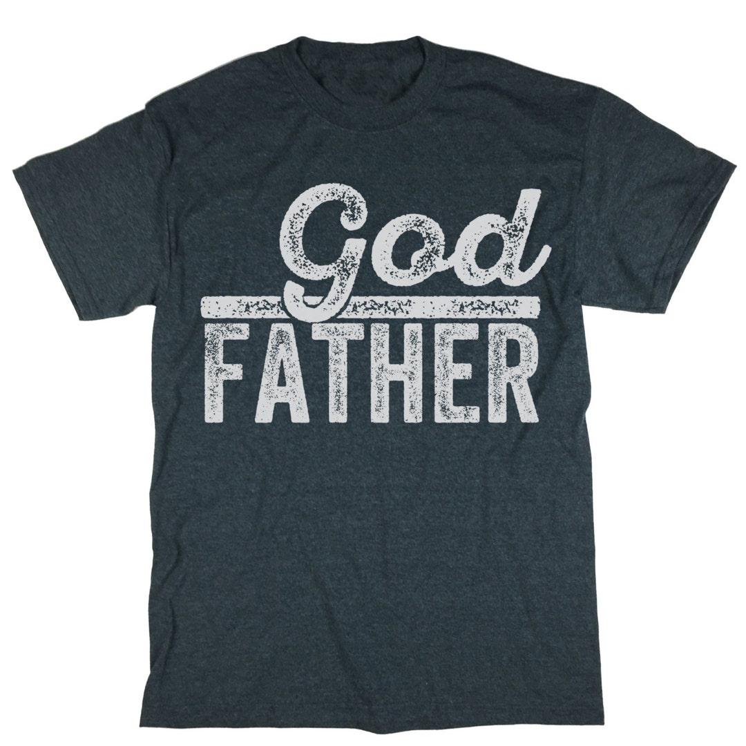 God Father Shirt. Tee. Gift. Funny Father's Day God Father Gift Present ...
