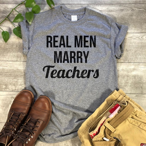 Real Men Marry Teachers Shirt. Teacher Wife Shirt. Teacher | Etsy