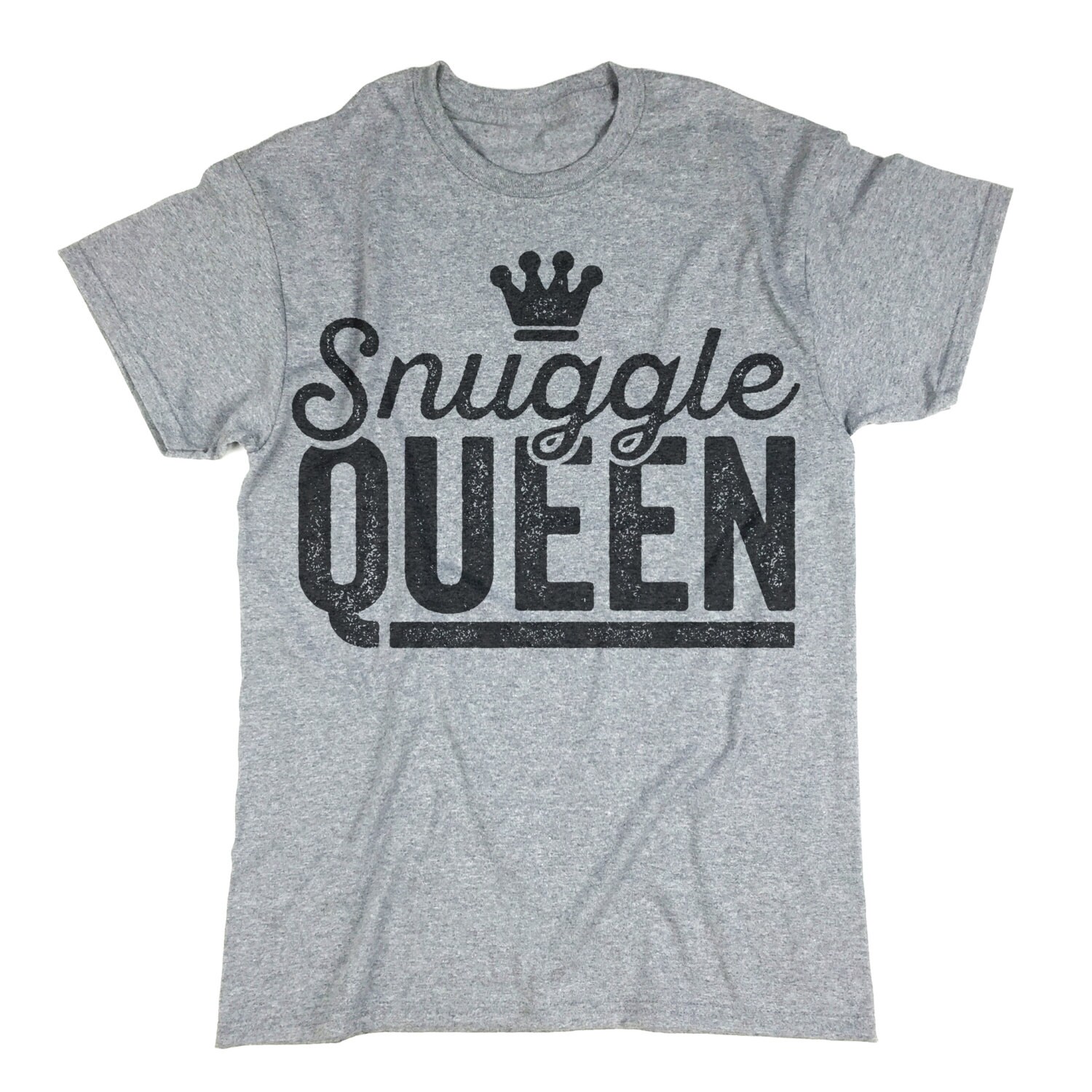 Snuggle Queen Shirt. Snuggle Tee. Queen Top. Cuddle Tee. Snuggle Shirt ...