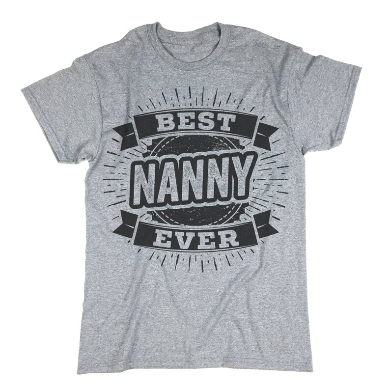 Nanny Tee Shirt. Gift for Nanny. Best Nanny Ever Shirt. Birthday Gift ...
