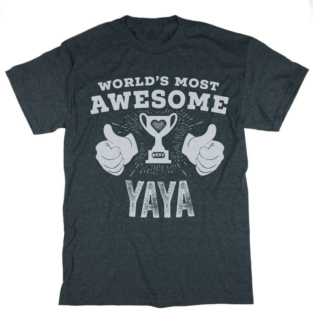 Yaya Gift. World's Most Awesome Yaya Shirt. Yaya Tshirt. Yaya Tee. Gift ...