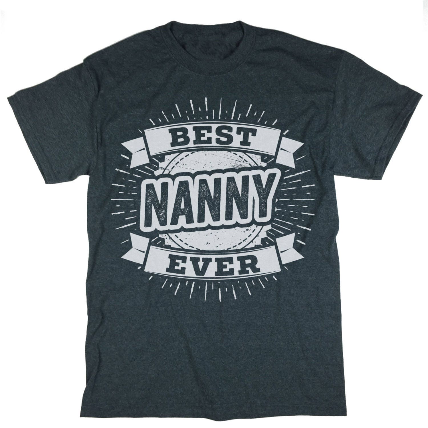 Nanny Tee Shirt. Gift for Nanny. Best Nanny Ever Shirt. Birthday Gift ...