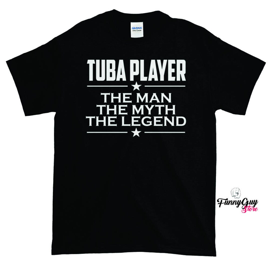 Tuba Player Gift - the Man the Myth the Legend Shirt - Musician Gift ...
