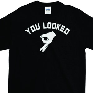 Made You Look T Shirt / You Looked T Shirt / Humorous T Shirt / Game T ...