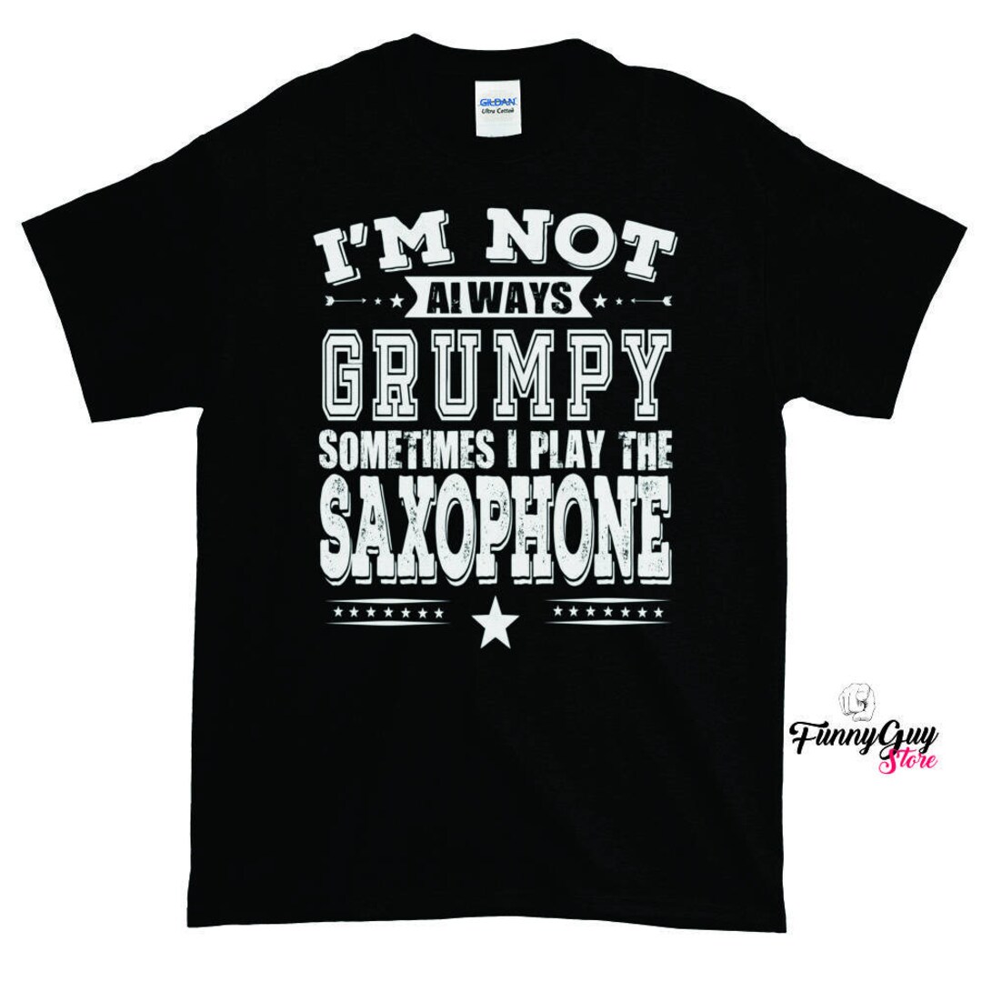 Sax T Shirt Saxophone Player Tee Saxophone T Shirt Musician Gift ...