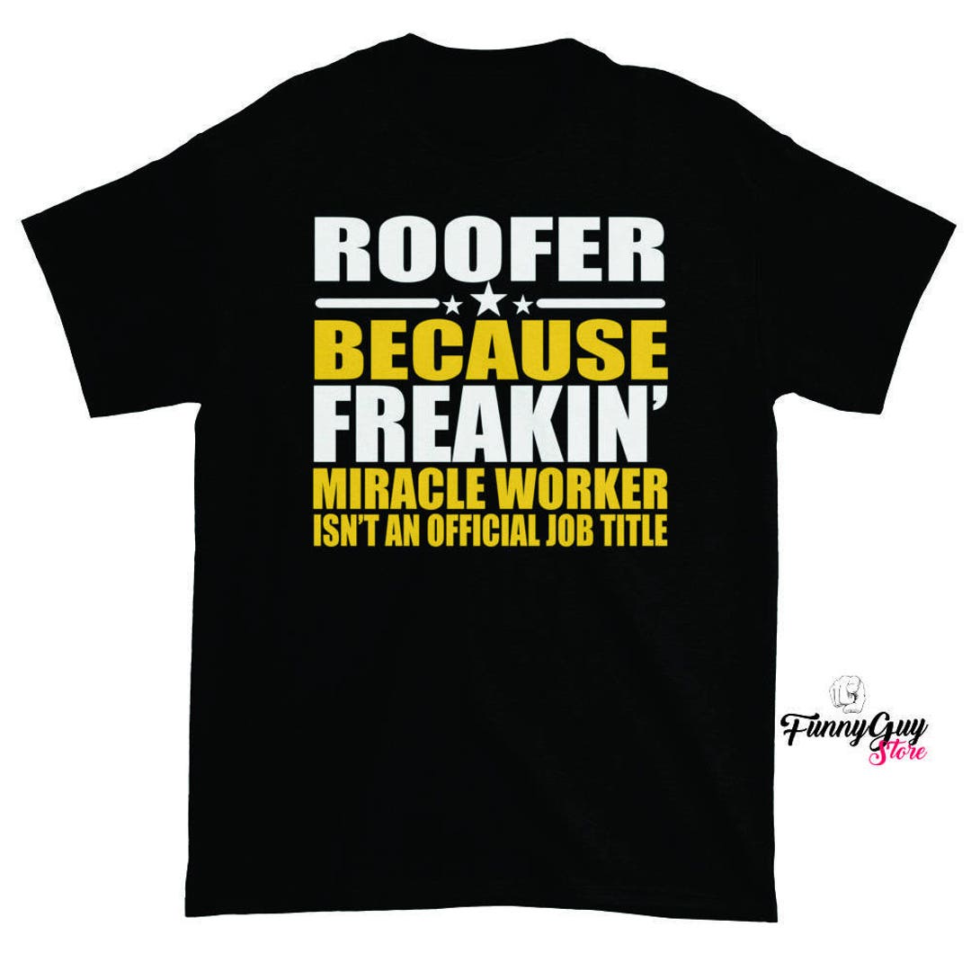 Roofer T-shirt - Gift for Roofer - Coworker Gift - Roofer Gift - Roofer ...