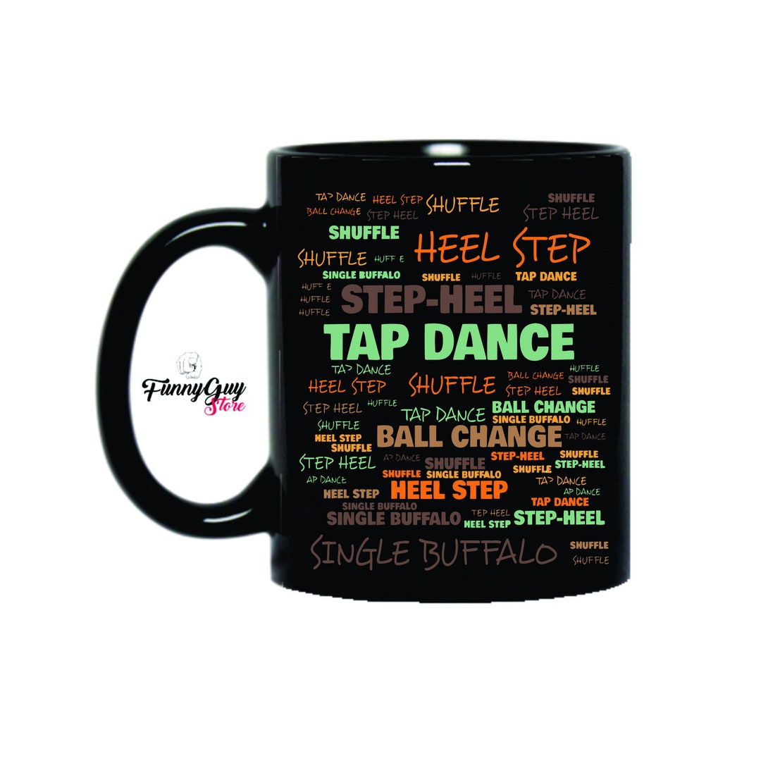 Tap Dance Mug | Mug Tap Dance | Tap Dancer Gift | Tap Dancing Terms ...