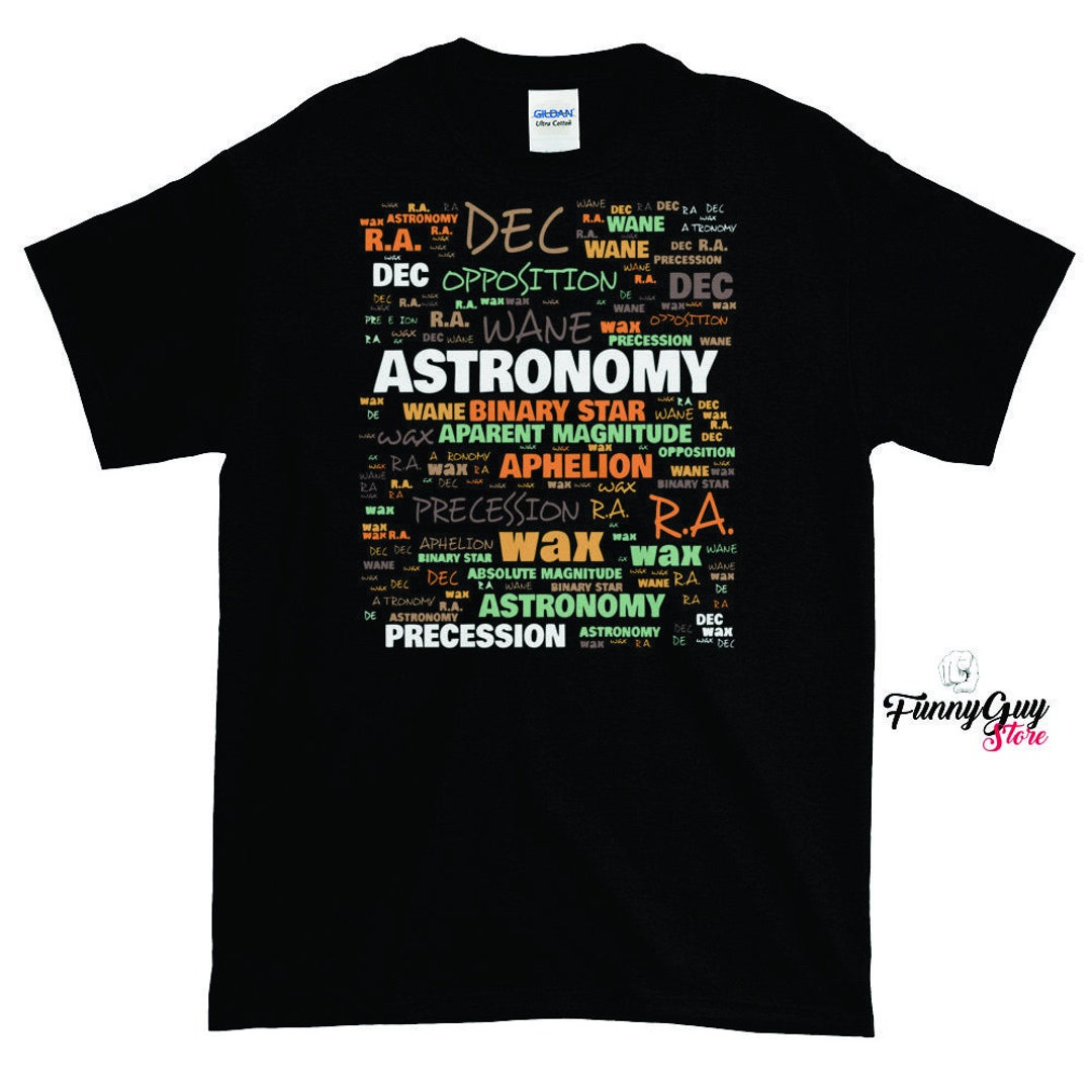 Astronomy Shirt | Astronomy T-shirt | Astronomy Gift | Astronomy Tshirt ...