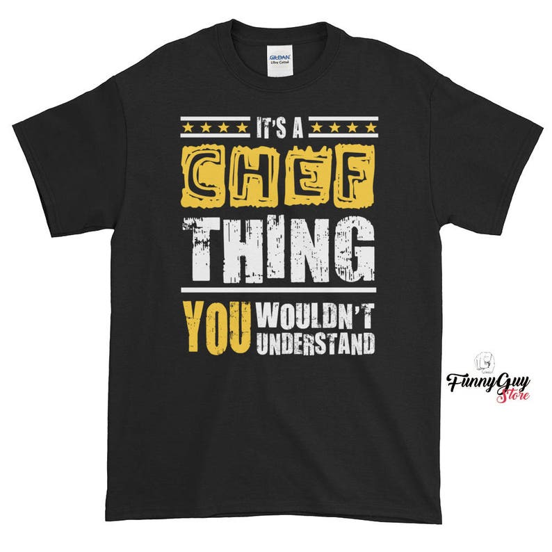 Chef Shirt Tshirt With Saying Funny Chef Shirt It's - Etsy