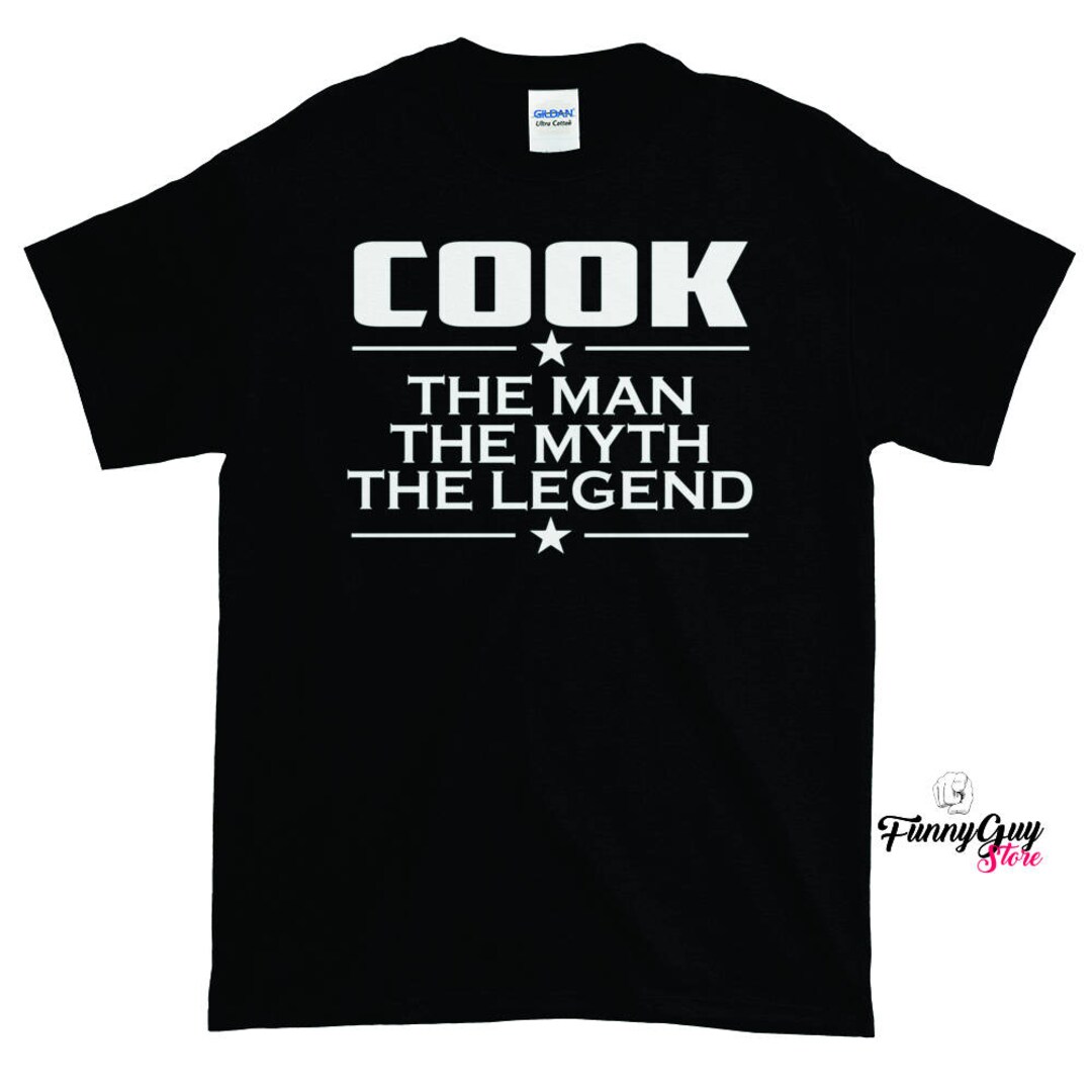 Cook - the Man the Myth the Legend Shirt - Gift for Cook - Coworker ...