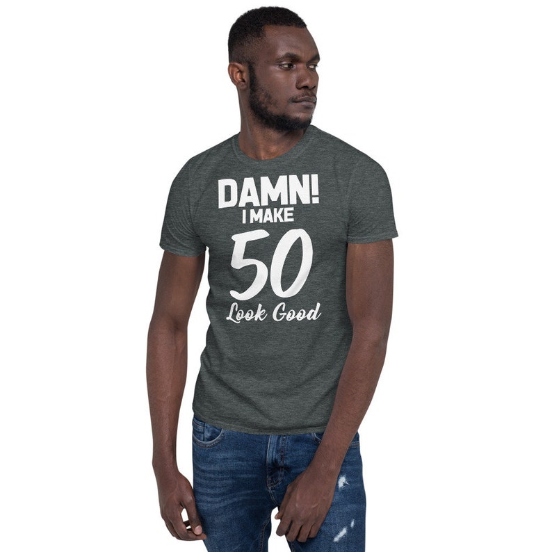 Damn I Make 50 Look Good Birthday Party T Shirt Birthday Etsy