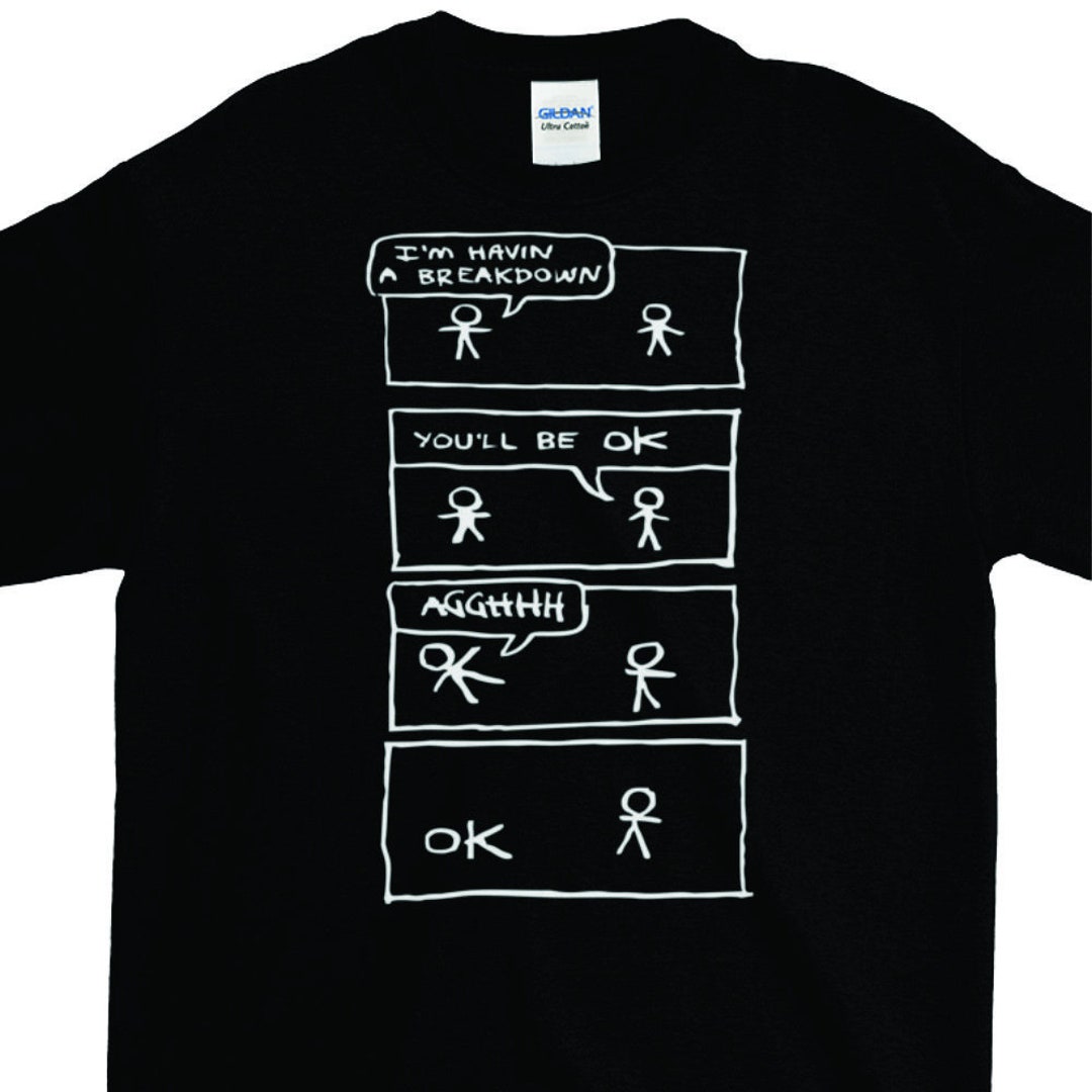 Graphic Tee Handmade Breakdown Funny T Shirt Funny Gift Best Friend ...