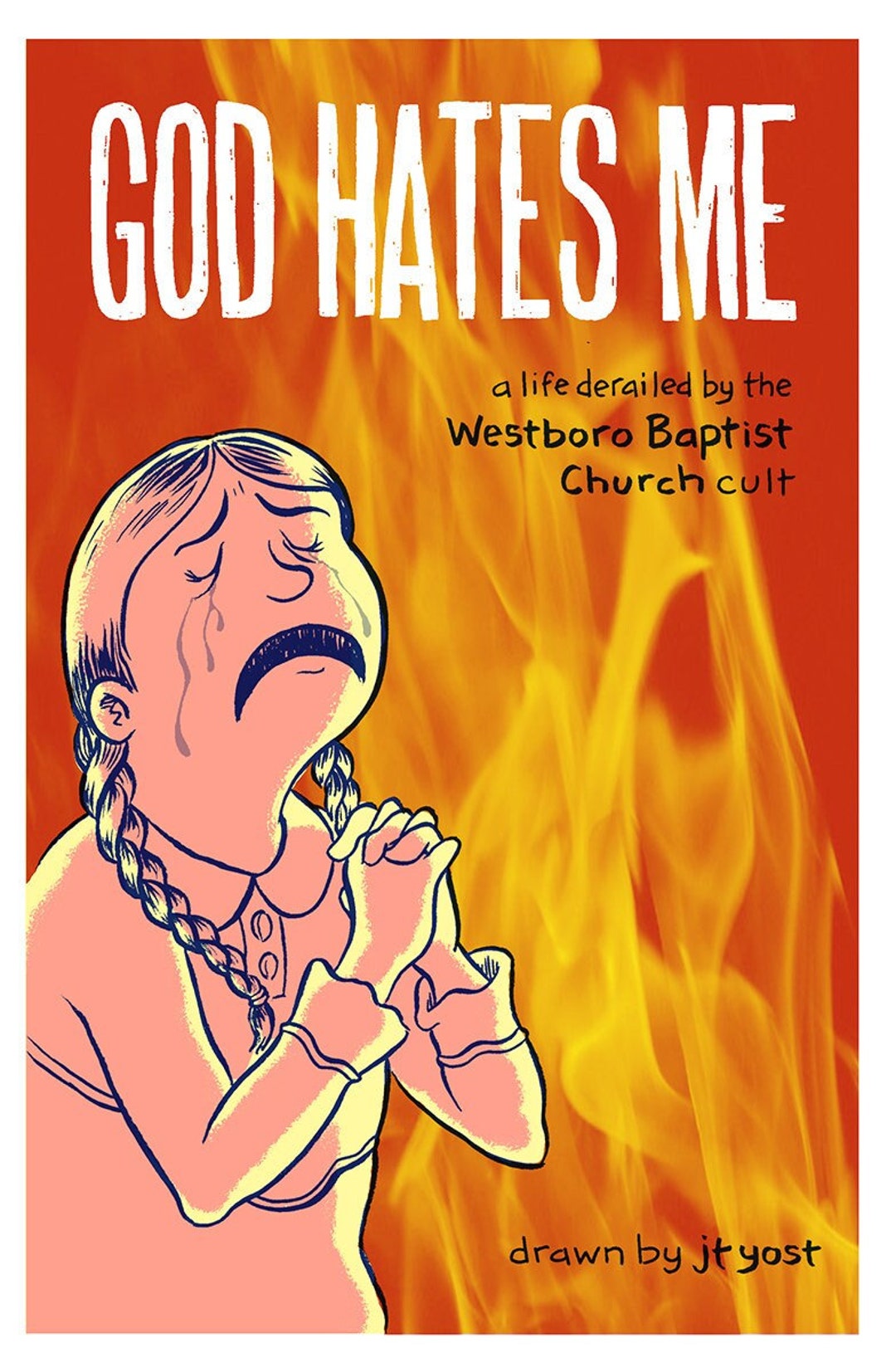 GOD HATES ME: A Life Derailed by the Westboro Baptist Church Cult ...