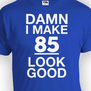 Funny Birthday Tshirt 85th Birthday T Shirt Bday Gifts for Men Bday ...