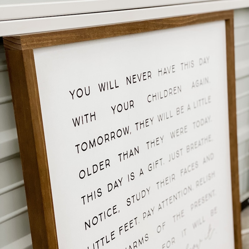 You Will Never Have This Day With Your Children Again - Etsy