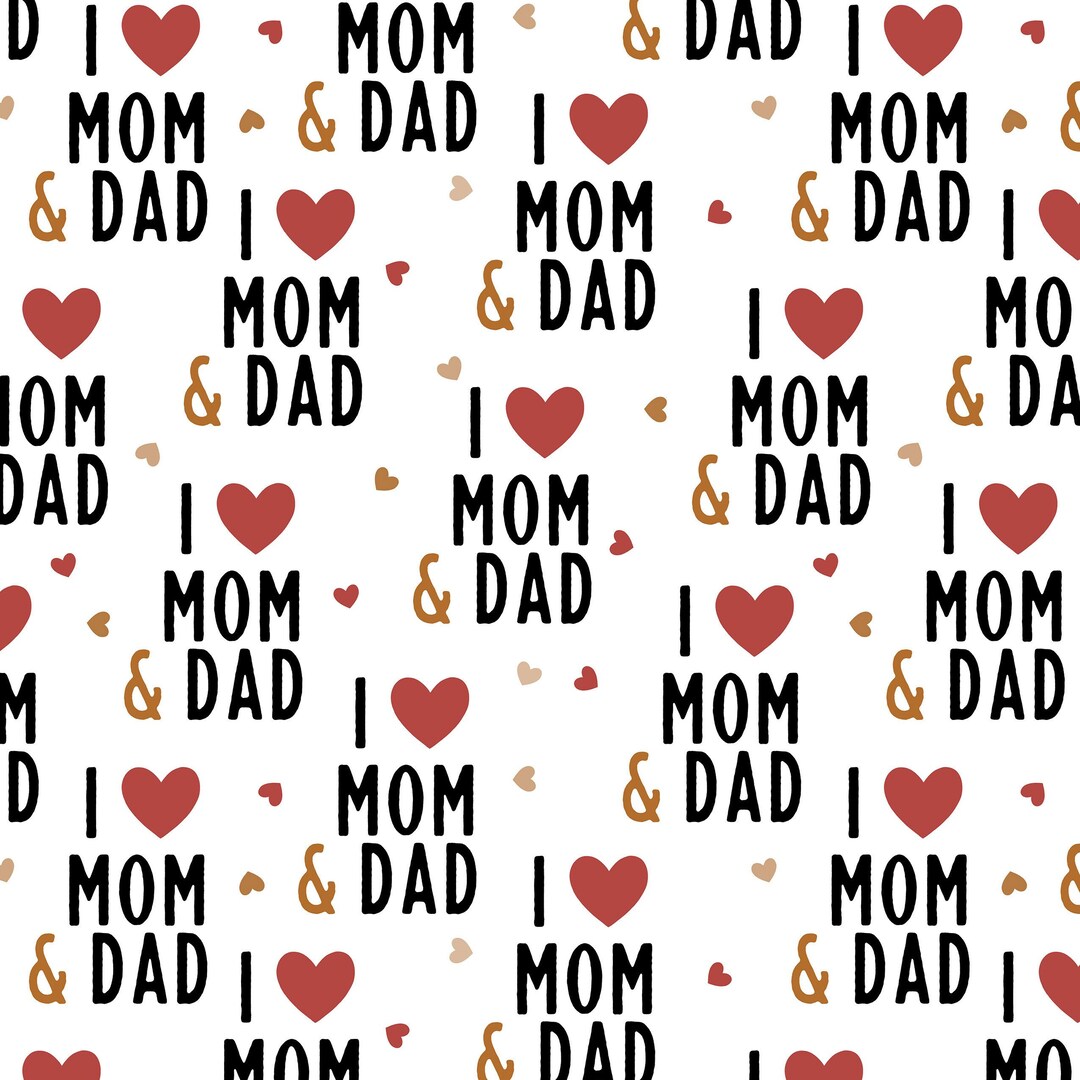 I Love Mom and Dad Fabric by the Yard. Quilting Cotton, Organic Knit ...
