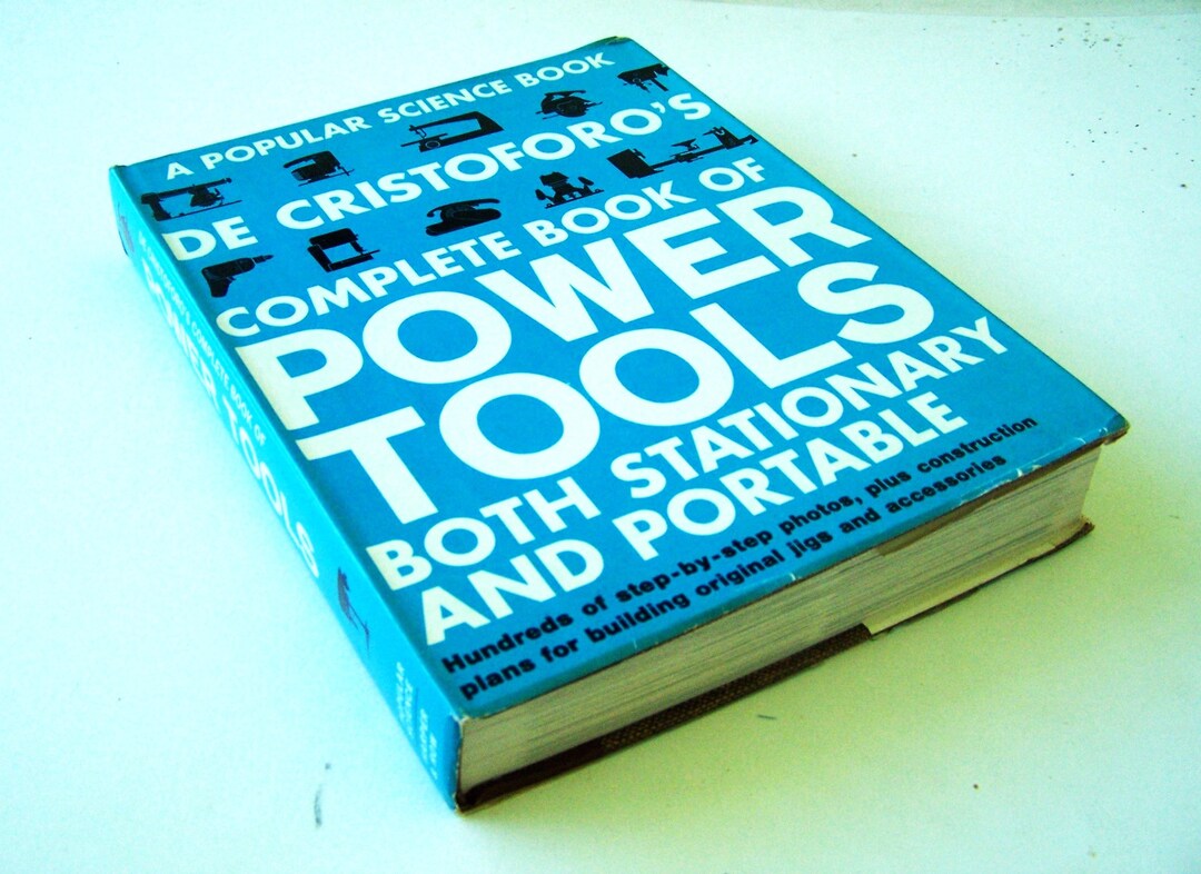 De Cristoforo's Complete Book of Power Tools Both Stationary and ...
