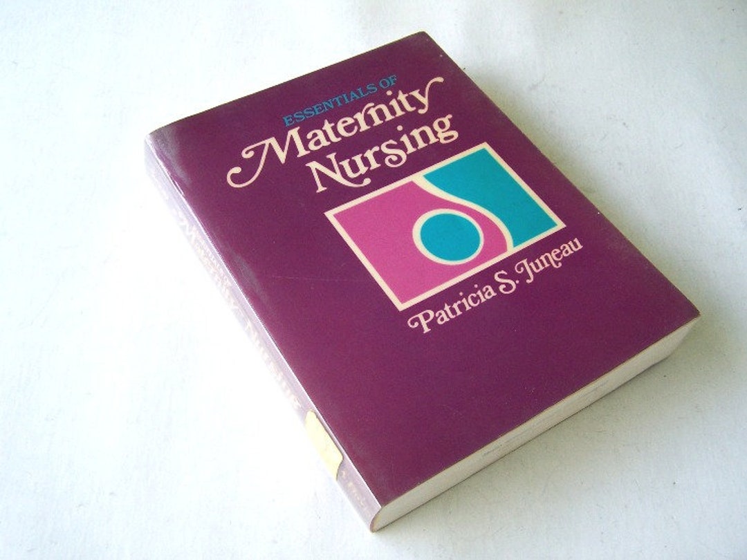 Essentials of Maternity Nursing by Patricia S. Juneau, Obstetrics ...