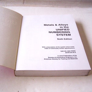 Metals & Alloys in the Unified Numbering System 6th Edition, ASTM DS-56 ...