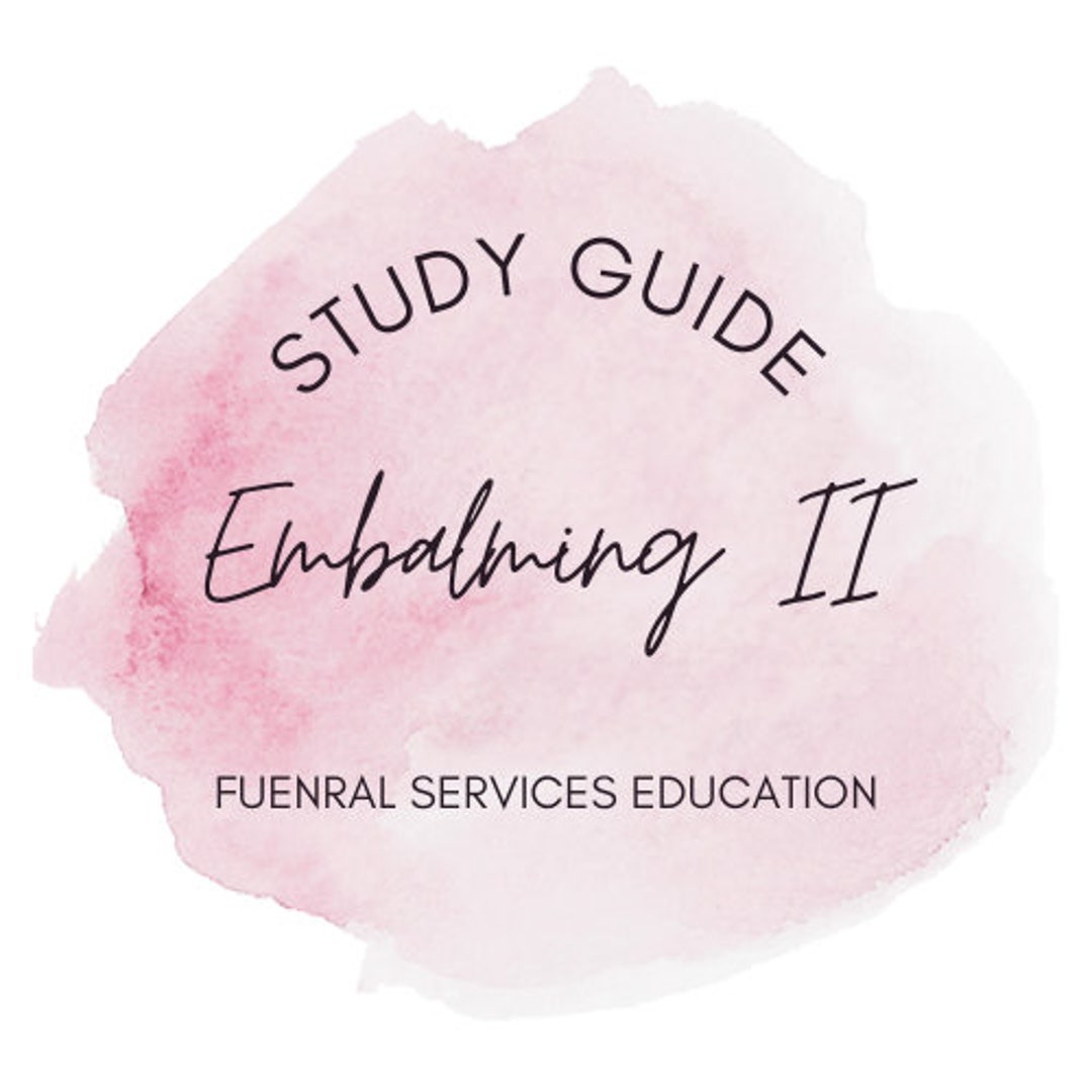Embalming II Study Guide for Funeral Service Education | Mortuary ...