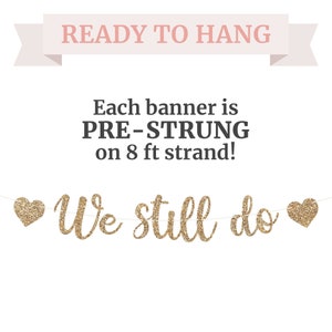 Pre-strung We Still Do Banner - NO DIY - Gold Glitter Anniversary ...