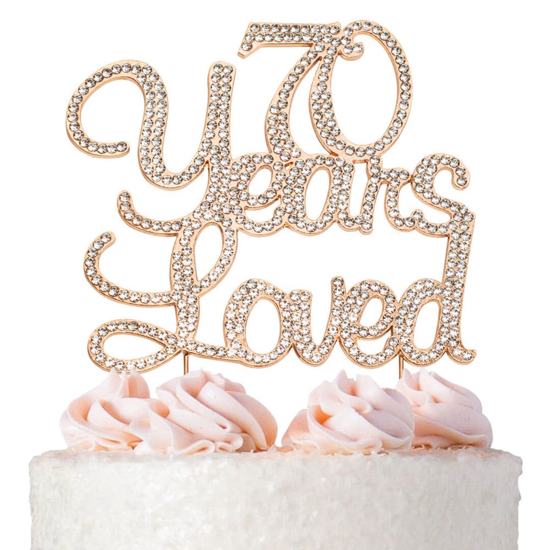 70 Birthday Cake Topper | 70 Years Loved | ROSE GOLD 70th Birthday Cake ...