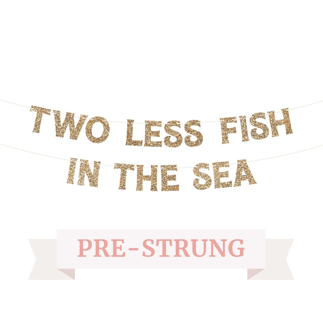 Two Less Fish in the Sea Banner - NO DIY - Gold Glitter Bachelorette ...