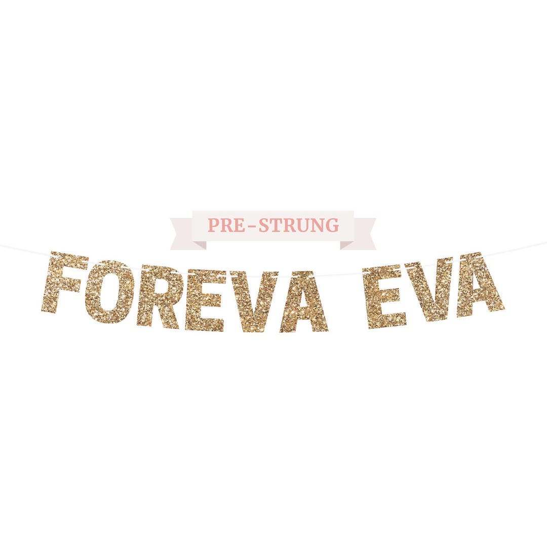 Pre-strung Foreva Eva Banner - NO DIY - Gold Glitter Engagement Wedding ...