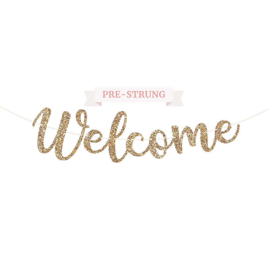 Pre-strung Welcome Banner - NO DIY - Gold Glitter Welcome Banner in ...