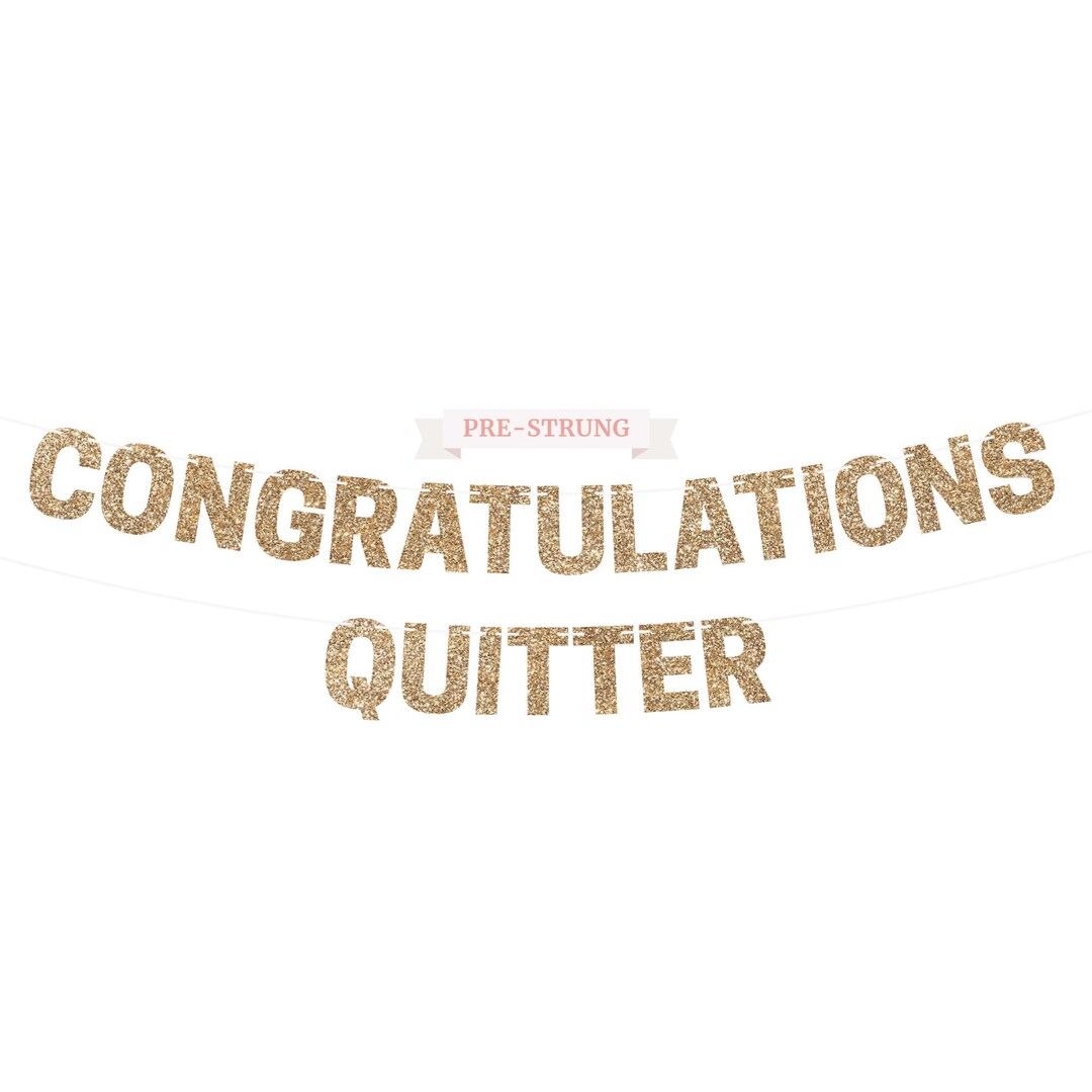 Pre-strung Congratulations Quitter Banner - NO DIY - Gold Glitter ...