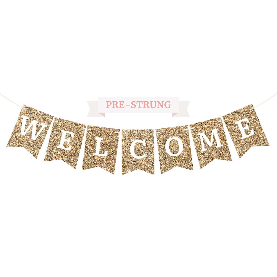 Pre-strung Welcome Banner - NO DIY - Gold Glitter Welcome Banner - Pre ...
