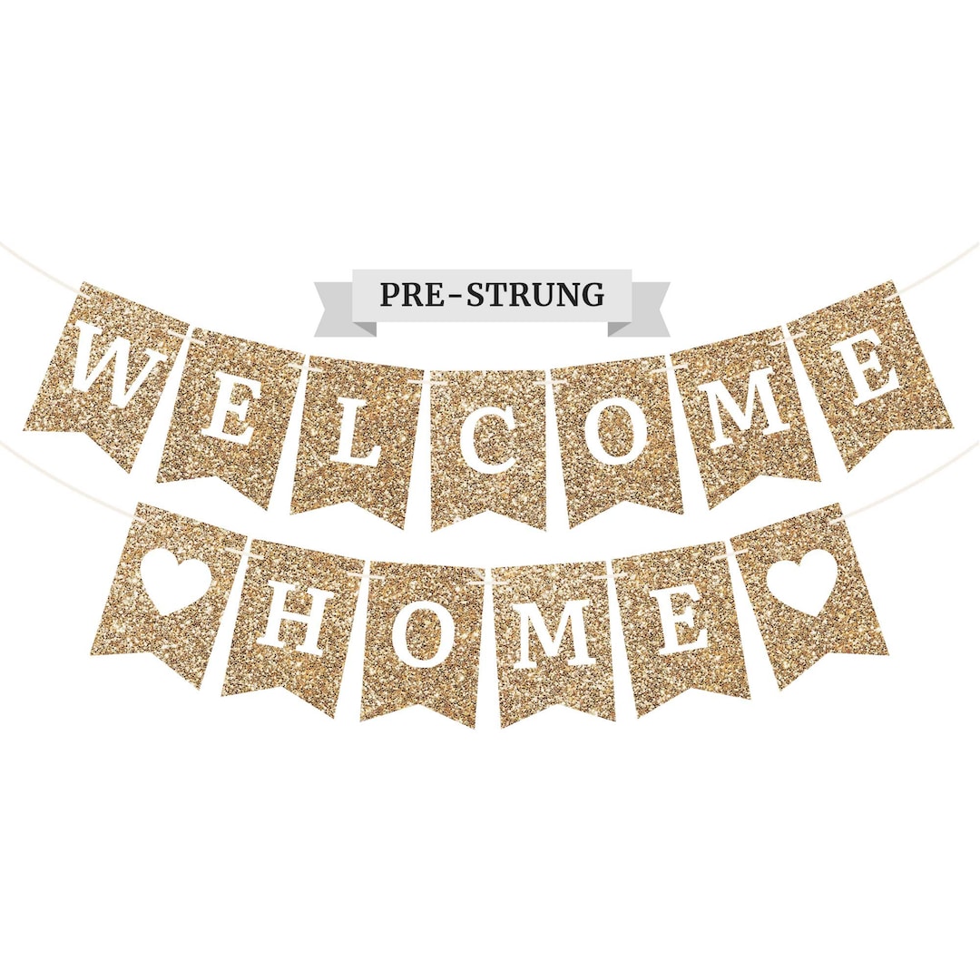 Pre-strung Welcome Home Banner - NO DIY - Gold Glitter Welcome Home ...