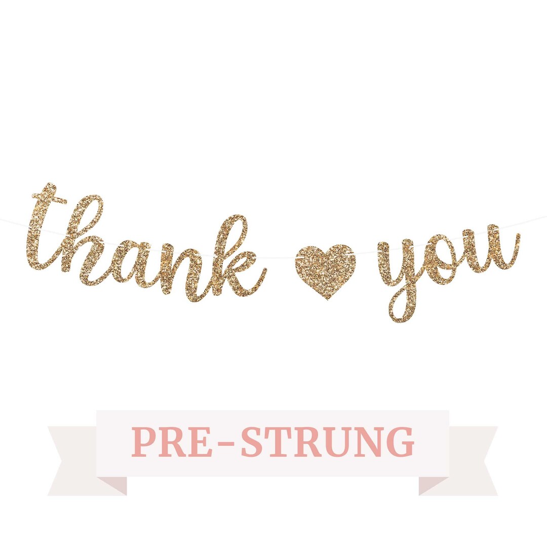 Pre-strung Thank You Banner - NO DIY - Gold Glitter Thank You Banner ...