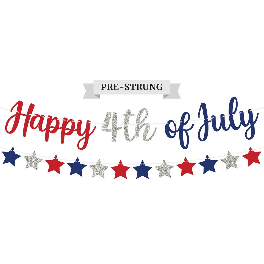 Pre-strung Happy 4th of July Banner - NO DIY - Red & Blue With Silver ...