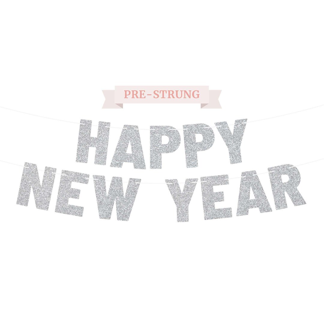 Pre-strung Happy New Year Banner - NO DIY - Silver Glitter New Years ...