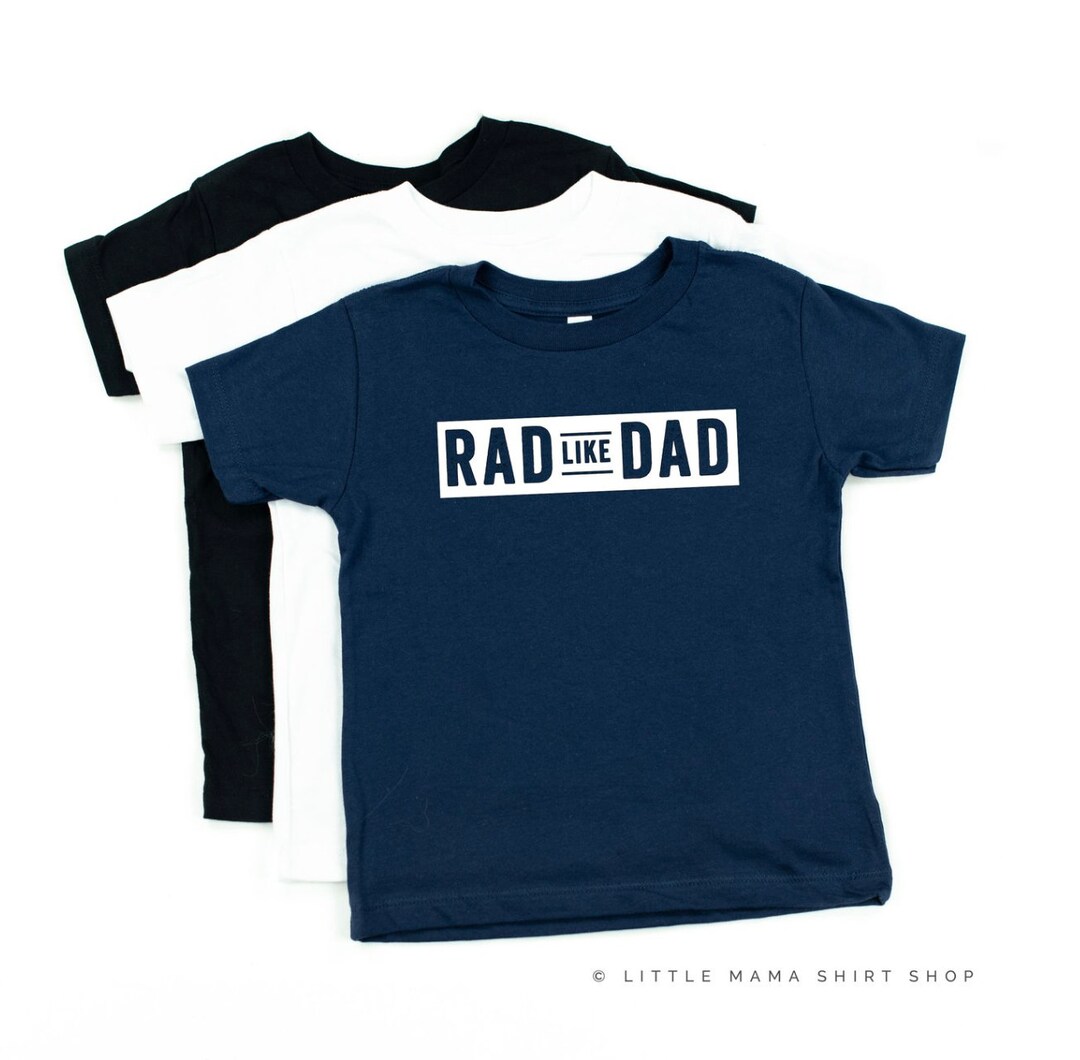 Rad Like Dad © | Toddler Shirt | Child Shirt | Shirts for Little Girls ...