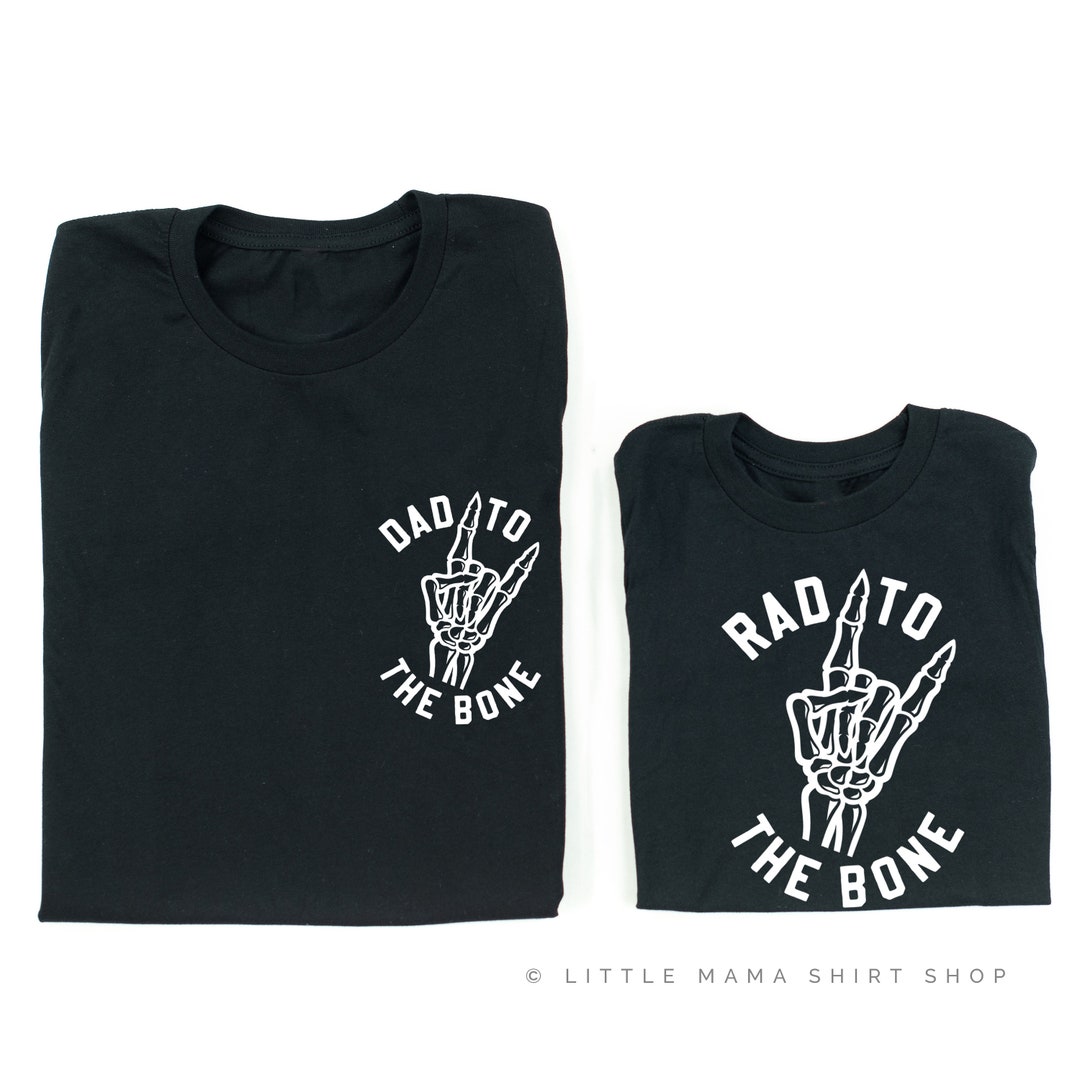Dad to the Bone / Rad to the Bone - Set of 2 Shirts - Black W/ White ...