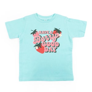 Have a Berry Good Day - Short Sleeve Child Shirt | Kids Summer Shirt ...