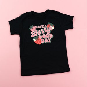 Have a Berry Good Day - Short Sleeve Child Shirt | Kids Fruit Shirt ...