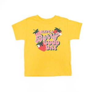 Have a Berry Good Day - Short Sleeve Child Shirt | Kids Summer Shirt ...