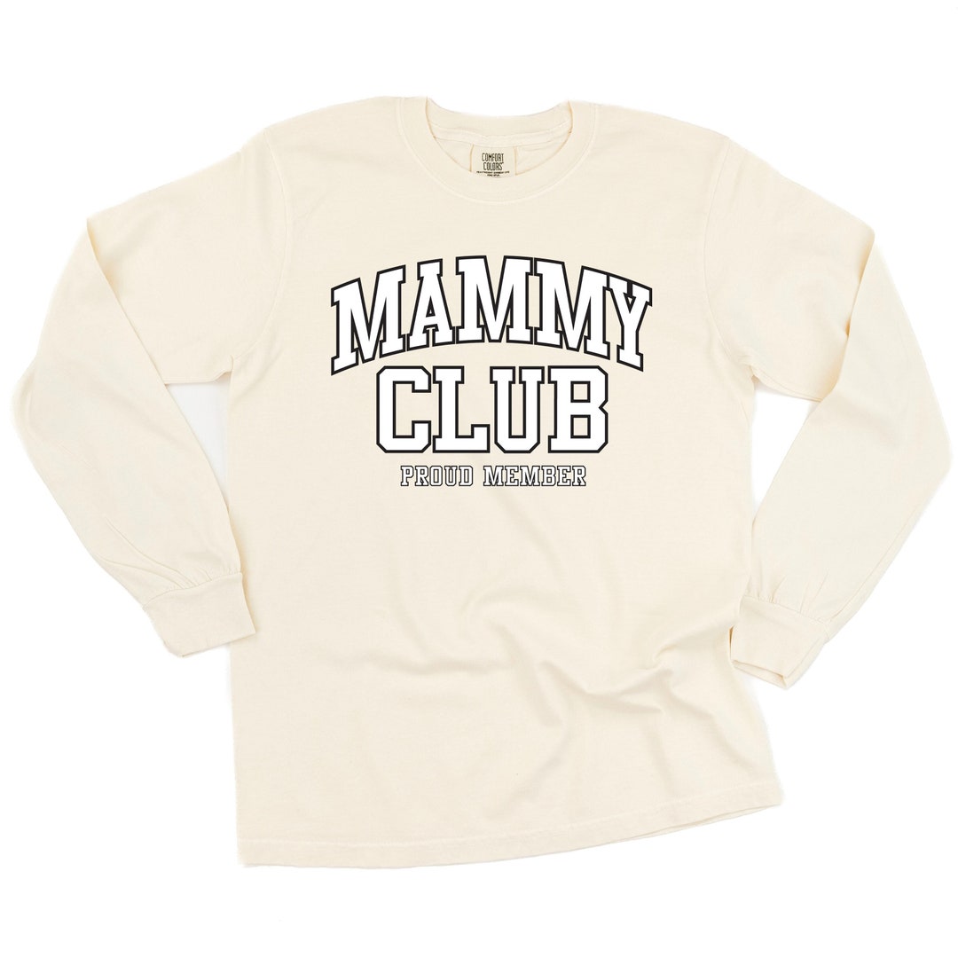 Varsity Style - MAMMY Club - Proud Member - LONG SLEEVE Comfort Colors ...
