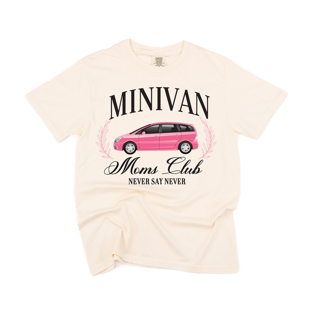 Minivan Moms Club (girl's Girl Version) - Short Sleeve Comfort Colors ...