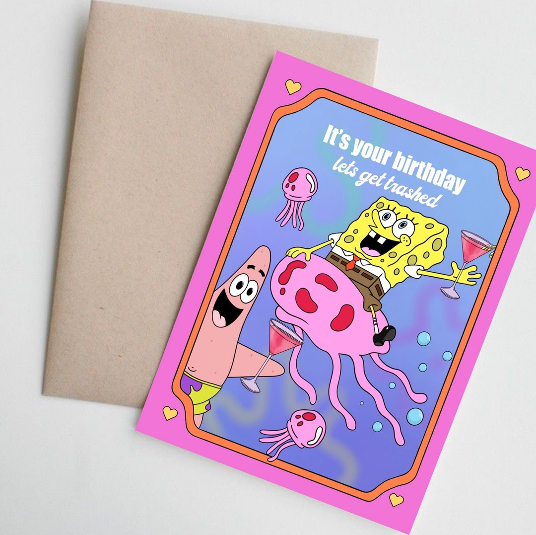 Lets Get Trashed / Spongbob Squarepants / Birthday / Greeting Card / 21 ...